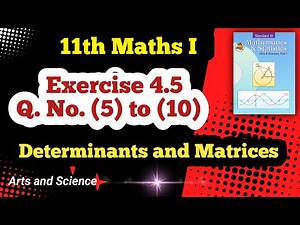 Class 11th Maths Exercise 4.5 Q No (5) to (10) | Determinants and Matrices