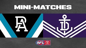 Mini-Match: Port Adelaide v Fremantle
