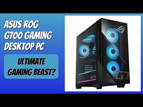 REVIEW (2026): ASUS ROG G700 Gaming Desktop PC. Features