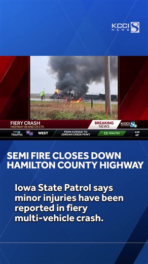 A semi on fire has closed a Hamilton County highway in both directions Tuesday afternoon. The Iowa DOT's 511 map shows a multi-vehicle crash on Highway 69 and County Road C7 near the Hamilton/Wright County line north of Blairsburg — about 70 miles north of Des Moines — and the initial report from Iowa State Patrol says minor injuries have been reported. More: https://t.ly/mBzx_ | KCCI