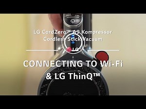 LG CordZero™ A9 Kompressor - Connecting to Wi-Fi Network & LG ThinQ™