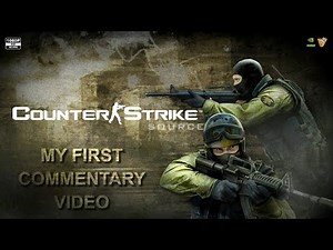 Counter-Strike: Source | Multiplayer | Practice with bots | "My First Video With Commentary"