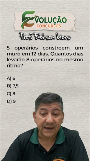 Robson Liers | Matemática p/ Concursos on Instagram: "Regra de 3 na Prática! Quantos Dias com 8 Operários? 🧱 5 operários constroem um muro em 12 dias. Quantos dias levarão 8 operários, no mesmo ritmo de trabalho? Neste vídeo, o Prof. Robson Liers resolve uma questão clássica de regra de três, muito comum em concursos, provas escolares e raciocínio lógico. Você vai aprender: ✔️ Como identificar se a regra de três é direta ou inversa ✔️ Como montar corretamente a proporção ✔️ O erro mais comum qu