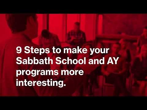 9 Steps to make your Sabbath School and AY programs more interesting.