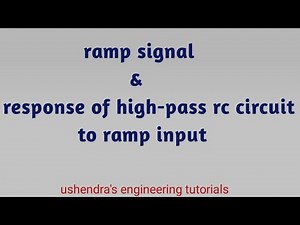 Ramp signal || ramp signal laplace transform || response of high- pass RC circuit to ramp input