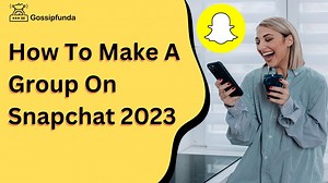 How To Make A Group On Snapchat 2023