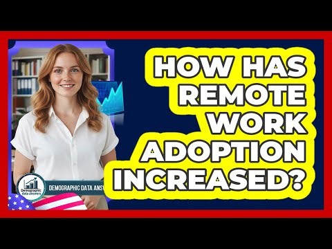 How Has Remote Work Adoption Increased?