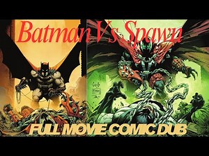 Batman vs Spawn (Full movie Comic Dub)