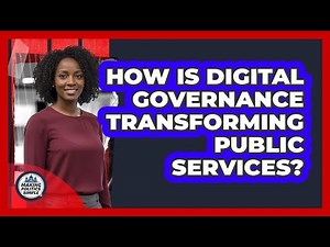 How Is Digital Governance Transforming Public Services?