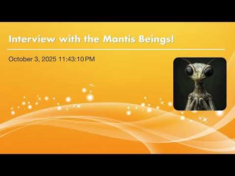 Interview with the Mantis Beings!