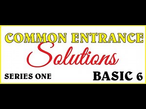 HOW TO SOLVE COMMON ENTRANCE QUESTIONS (SERIES 1). my simple maths