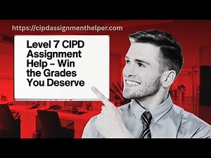 Level 7 CIPD Assignment Help – Win the Grades You Deserve