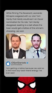 While filming The Revenant, Leonardo DiCaprio wagered with co-star Tom Hardy that Hardy would earn