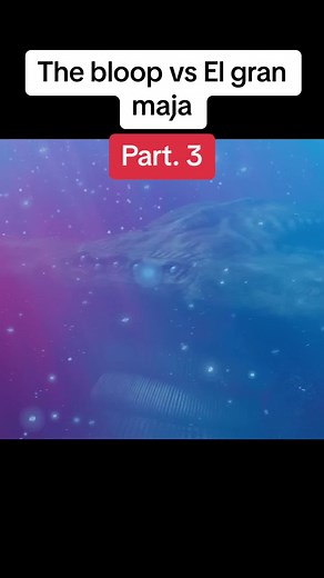 The bloop vs el gran maja 3/4 #ocean#monsters#bloop#elgranmaja#crazy