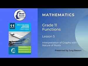 Grade 11 Functions Lesson 5 Interpretation of Graphs with Nature of Roots