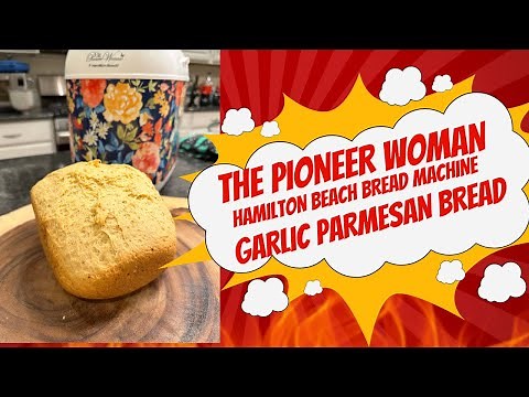 The Pioneer Woman Hamilton Beach Bread Machine Garlic Parmesan Bread