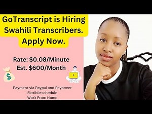 Up to $0.08/Min; $2400/ Month as a Swahili Transcriber on GoTranscript. Apply Now