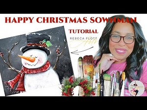 How to paint a Happy Christmas Snowman with Rebeca Flott