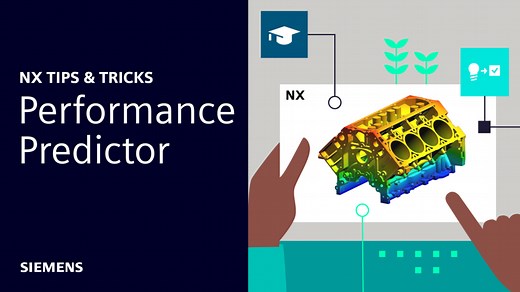 NX | Tips and Tricks | Performance Predictor - NX Design