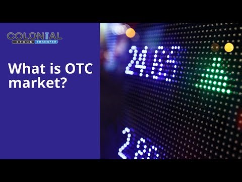 Understanding the Over-the-Counter (OTC) Market