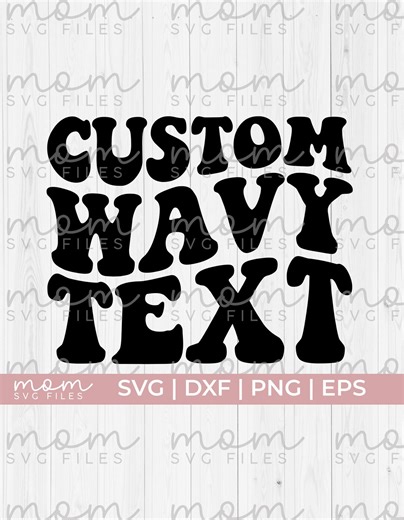 Custom Wavy SVG | Custom Wavy Text Svg | Custom Text Svg | Personalised Wavy Svg | Cricut Cut File | Png Digital Download - Etsy