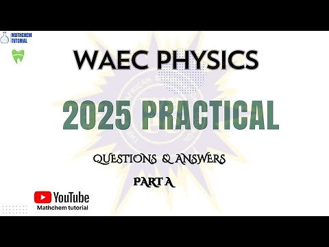 WAEC 2025 Physics Practical FULL GUIDE | Specimen Explanation, Setup & Answers (PART A)