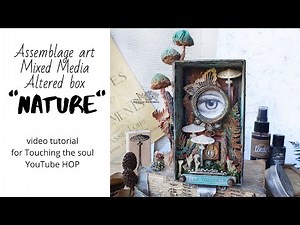 Assemblage Art Mixed Media Altered box - Touching the soul YouTube HOP