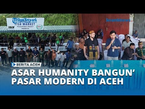 ASAR Humanity Builds a Modern Fish Market in North Aceh! Helping Fishermen's Economy!