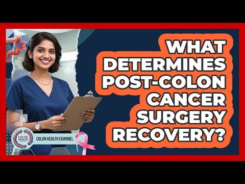 What Determines Post-Colon Cancer Surgery Recovery?