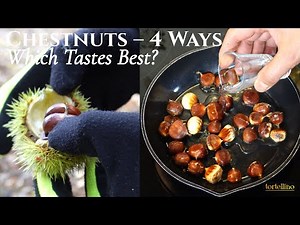 Chestnuts - 4 Delicious Ways to Cook Them
