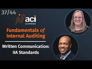 Written Communication: IIA Standards | Fundamentals of Internal Auditing | Part 37 of 44