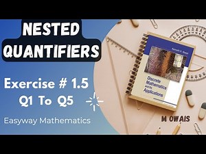 Exercise # 1.5 Q1 to Q5 ( Nested Quantifiers)|| Rosen Discrete Mathematics 7th Edition|| M.Owais