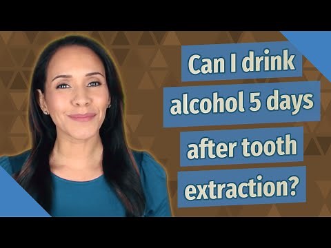 Can I drink alcohol 5 days after tooth extraction?