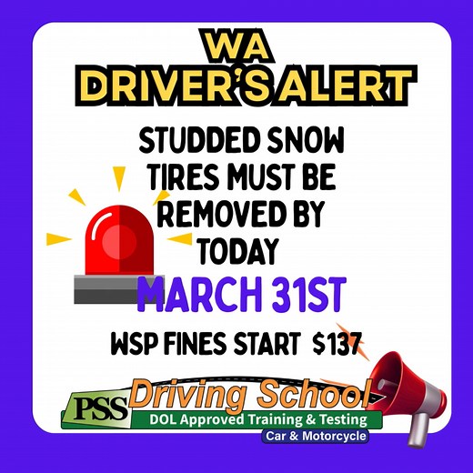 Attention: WA State Drivers March 31st (Today) is the deadline to remove the studded tires from your vehicle or risk a significant fine. Chains may still be required on some mountain passes depending upon conditions. Check with the WA DOT before you travel. Follow us for more tips. Your friends at PSS Driving School. | PSS Driving School
