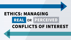 Managing conflicts of interest - Ethics: Managing Real or Perceived Conflicts of Interest Video Tutorial | LinkedIn Learning, formerly Lynda.com