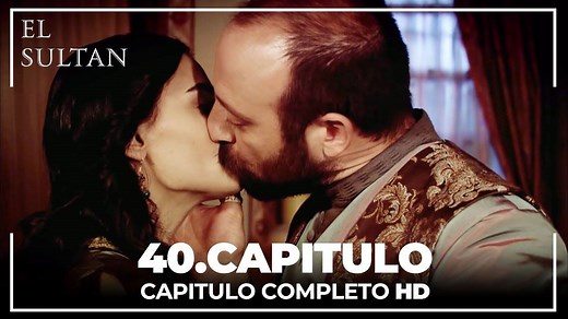 El Sultán Capitulo 40 Completo | El Sultán