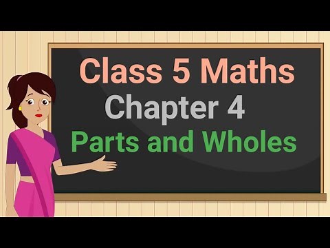 Class 5 Maths Chapter 4 'Parts and Wholes' cbse ncert