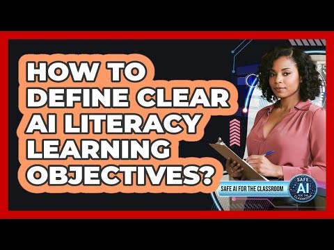 How To Define Clear AI Literacy Learning Objectives?