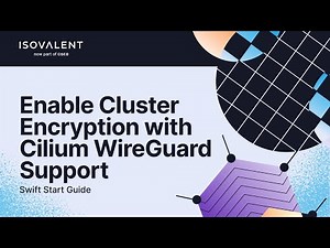 Enable Cluster Encryption with Cilium WireGuard Support
