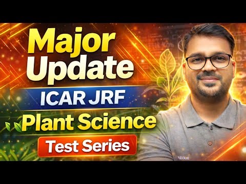 Major Update 🚨 | ICAR JRF Plant Science Test Series | 15000+ Plant Science Question Bank