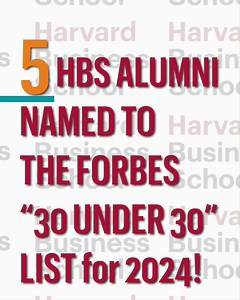 5 HBS ALUMNI NAMED TO THE FORBES “30 UNDER 30” LIST for 2024! They...
