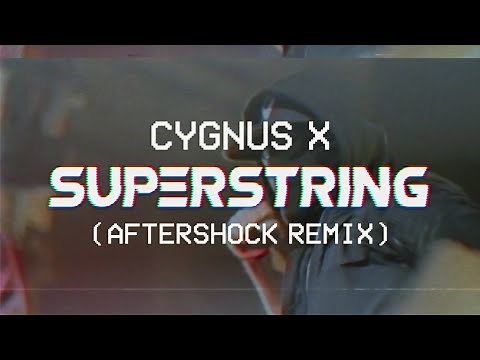 Cygnus X - Superstring (Aftershock Remix) [Official Music Video]