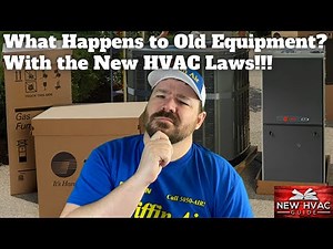 NEW 2023 HVAC Laws. What Happens to OLD EQUIPMENT?!