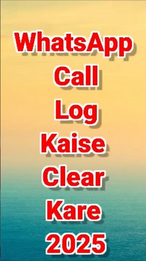 “WhatsApp Call Log Kaise Clear Kare | WhatsApp Call History Delete Ka Full Step by Step Guide”