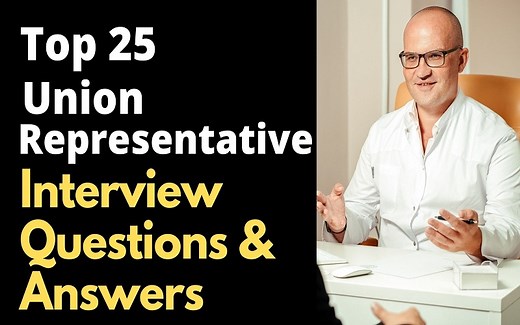 Top 20 Union Representative Interview Questions and Answers in 2025 | ProjectPractical.com
