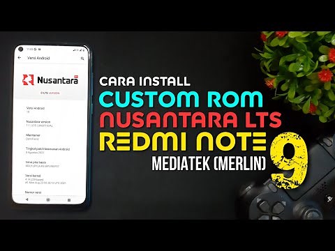 Cara Install Custom ROM Nusantara LTS di Redmi Note 9 Mediatek (Merlin) - Miui Tutorial 2021