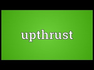 Upthrust Meaning