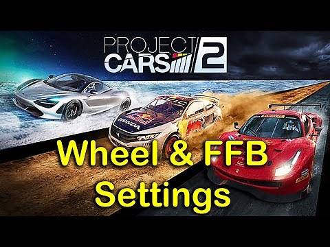 Project Cars 2 Best Wheel & Force Feedback Settings Logitech G920