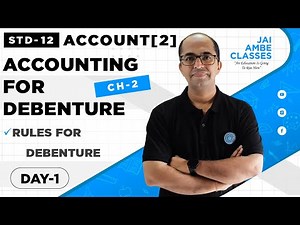 STD-12 ACCOUNT [PART-2] [CHAPTER-2] [ACCOUNTING FOR DEBENTURE] [DAY-1] - By, Tarun Makhija