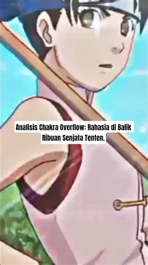 ​Analisis Chakra Overflow: Rahasia di Balik Ribuan Senjata Tenten. #naruto #anime #narutoshippuden